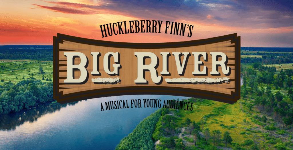 BIG RIVER: The Adventures of Huckleberry Finn